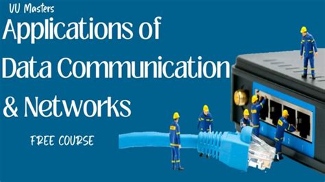 applications of data communication and networks advanced course
