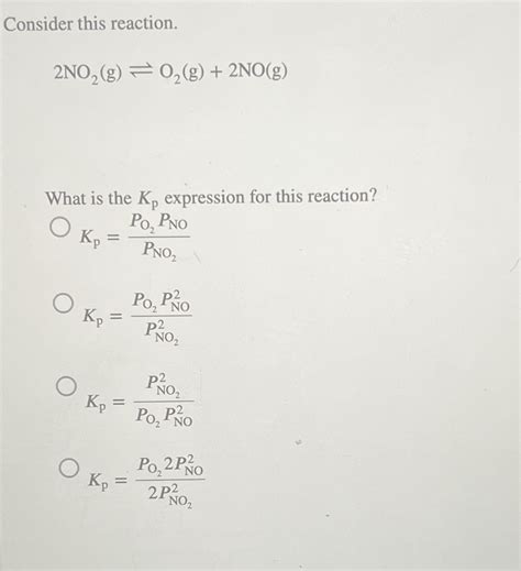 Solved Consider This Reaction 2no2 G ⇌o2 G 2no G What Is