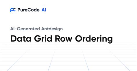 Implement Ant Design Data Grid Row Ordering Using Ai
