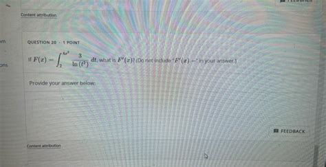 Solved Question 20 1 Point If F X ∫24x3ln T2 3dt What Is