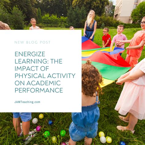 Energize Learning The Impact Of Physical Activity On Academic Performance