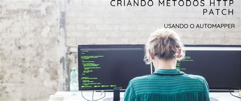 Criando Métodos Patch Usando O Automapper Dev Community