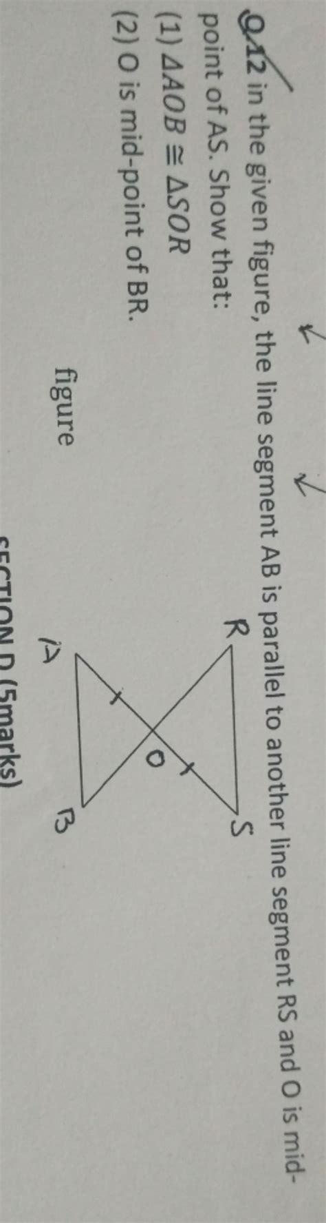 Q 12 In The Given Figure The Line Segment A B Is Parallel To Another Li