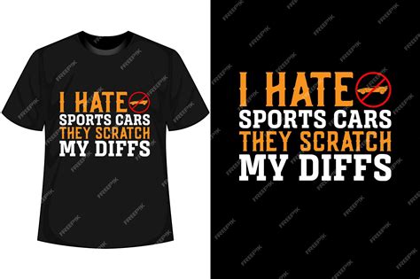 Premium Vector I Hate Sports Cars They Scratch My Diffs Motivational