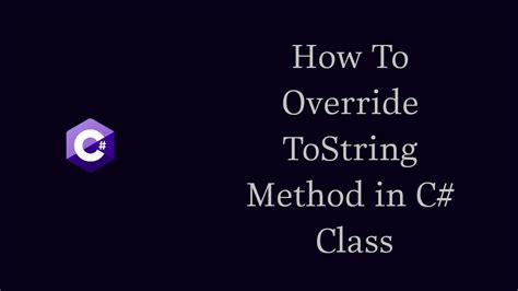 How To Override Tostring Method In C Class Youtube