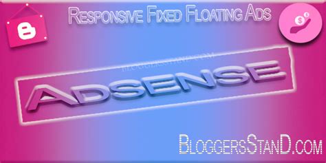 how to add fixed responsive adsense floating box in footer bloggersstand
