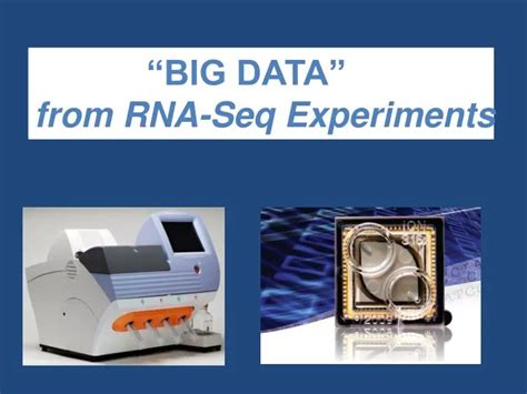 PPT BIG DATA From RNA Seq Experiments PowerPoint Presentation ID 2259390