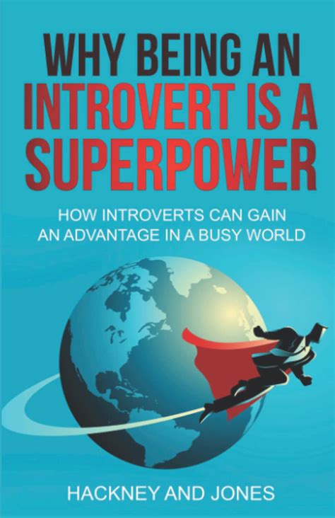 Why Being An Introvert Is A Superpower How Introverts Can Gain An Advantage In A Busy World