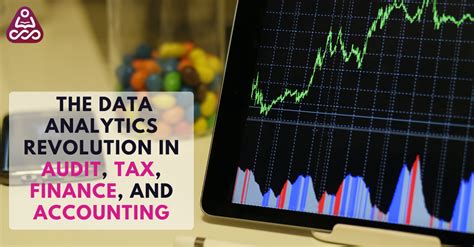 The Data Analytics Revolution In Audit Tax Finance And Accounting