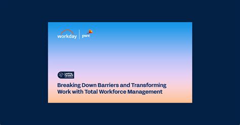 Transforming Work With Total Workforce Management Workday