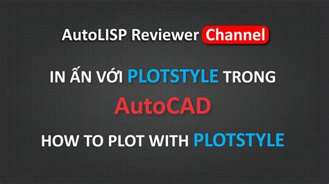 How To Quickly Setup Plotstyle In Autocad In ấn Với Plotstyle