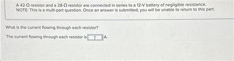 Solved A 42 Ω ﻿resistor And A 28 Ω ﻿resistor Are Connected