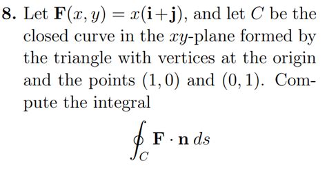 Solved 8 Let F X Y X I J And Let C Be The Closed Curve Chegg Com