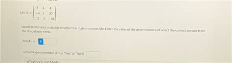solved let a [344 412021 10]use determinants to decide