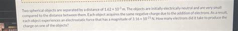 solved two spherical objects are separated by a distance of