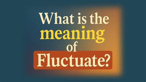 What Is The Meaning Of Fluctuate Youtube