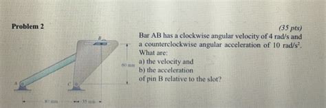Solved Bar Ab Has A Clockwise Angular Velocity Of 4 Rad S
