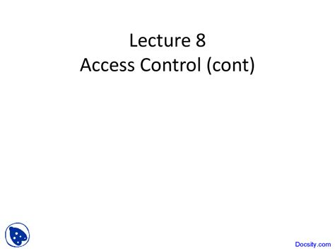 Access Control Two Integrated Computer Security Lecture Slides Docsity