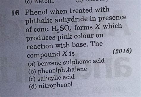16 Phenol When Treated With Phthalic Anhydride In Presence Of Conc H2 So