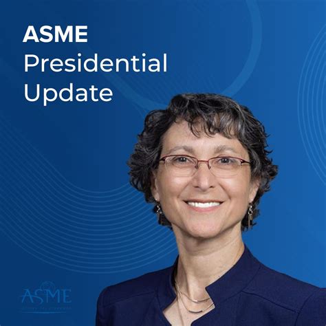 Stay Informed On The Latest At Asme Hear From Asme President Susan