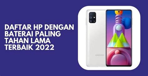 Daftar Hp Dengan Baterai Tahan Lama Terbaik Calonpintar Com