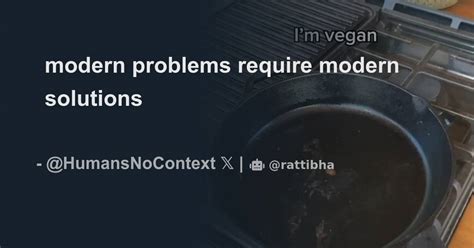 Modern Problems Require Modern Solutions Thread From No Context