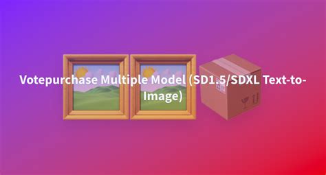 Votepurchase Multiple Model Sd15sdxl Text To Image A Hugging Face Space By John6666