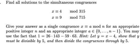 Solved Find All Solutions To The Simultaneous Congruences X 4 Mod 315