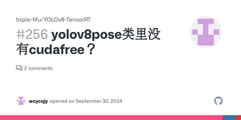yolov8pose类里没有cudafree？ · issue 256 · triple mu yolov8 tensorrt · github