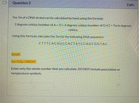 Solved Question Pts The Tm Of A DNA Strand Can Be Chegg Com