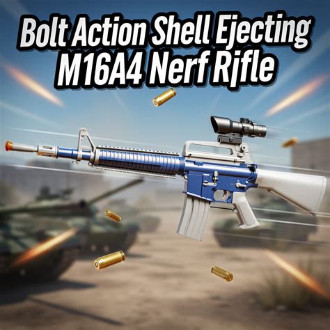 Bolt Action Shell Ejecting M16a4 Nerf Rifle Rng