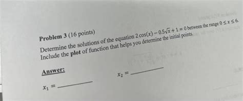 Solved Problem 3 16 Points Determine The Solutions Of The