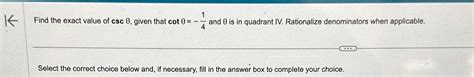solved find the exact value of cscθ ﻿given that cotθ 14