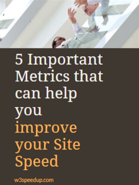 5 Key Metrics To Improve Site Speed Performance W3 SpeedUp