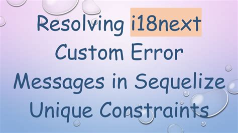 Resolving I18next Custom Error Messages In Sequelize Unique Constraints Youtube