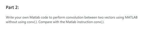 Solved Part Write Your Own Matlab Code To Perform Chegg
