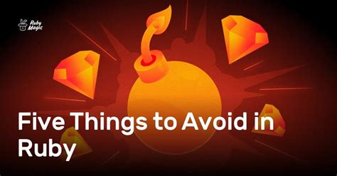 Five Things To Avoid In Ruby Rruby
