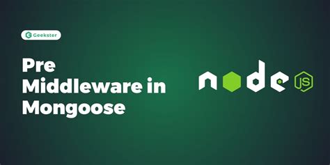 Pre Middleware In Mongoose Geekster Article