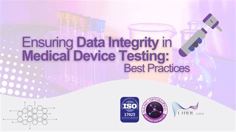 Ensuring Data Integrity In Medical Device Testing Best Practices