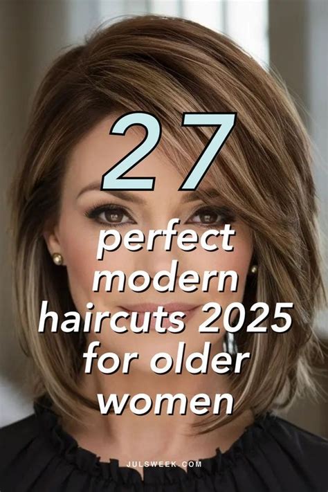 25 Modern Haircuts For Women Over 50 Hair Cuts For Women Over 60
