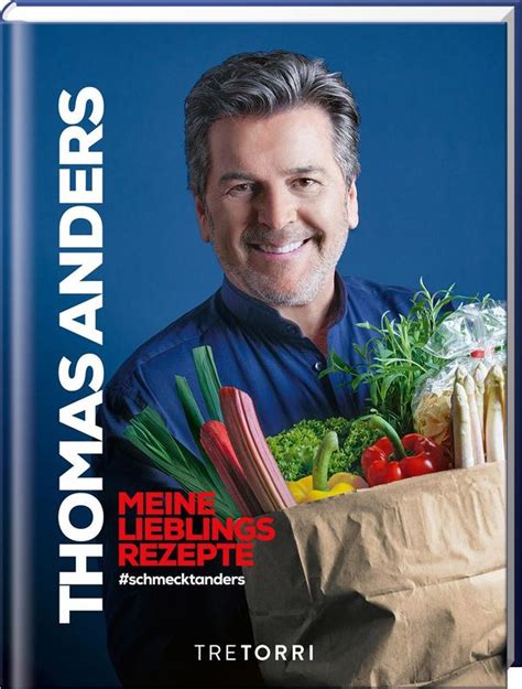 Thomas Anders Meine Lieblingsrezepte Thomas Anders Buch Jpcde