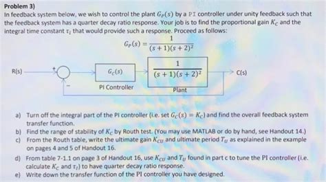 Solved Problem In Feedback System Below We Wish To Chegg