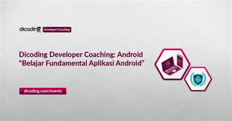 Dicoding Developer Coaching Android Belajar Fundamental Aplikasi Android Dicoding Blog