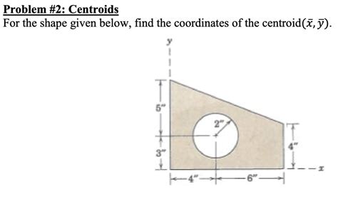SOLVED Problem Centroids For The Shape Given Below Find The Coordinates Of The Centroid X