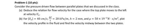 solved problem 1 10 pts consider the pressure driven flow