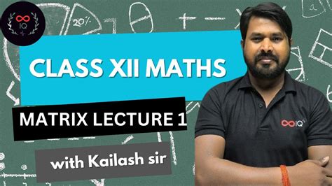 Matrix Class 12 Maths Lecture 1 Chapter 3 Infinityiq Cbse Ncert Iit Jee Cuet Youtube