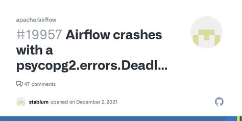 Airflow Crashes With A Psycopg2errorsdeadlockdetected Exception · Issue 19957 · Apache