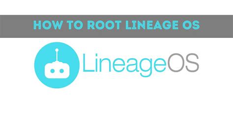 Learn How To Root Lineage OS Android Flagship