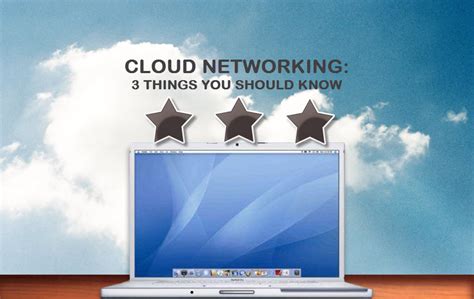 Step Into The Future With Cloud Networking 3 Things You Should Know