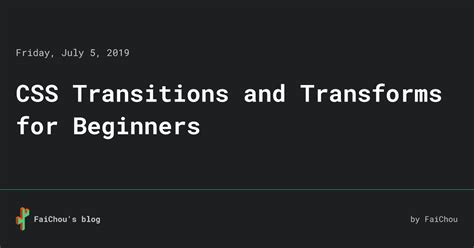Css Transitions And Transforms For Beginners • Faichous Blog